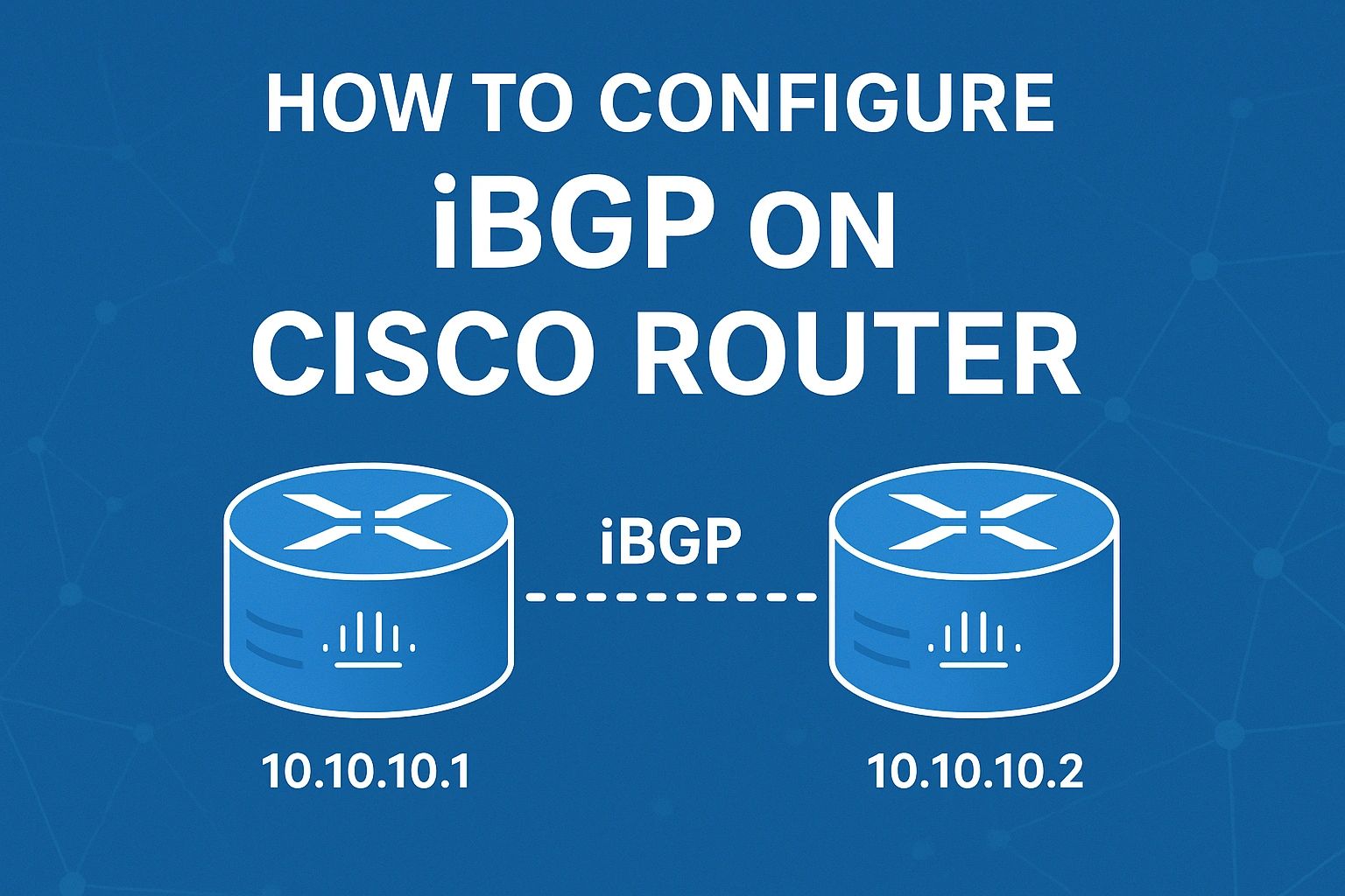 How to configure iBGP on Cisco Router
